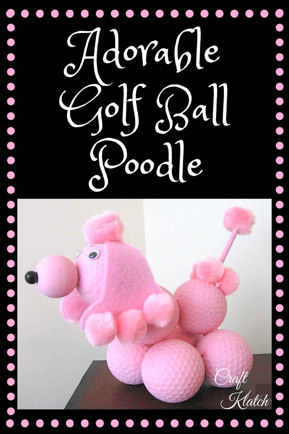 Pink Golf Ball Poodle Craft with Video Tutorial - Craft Klatch