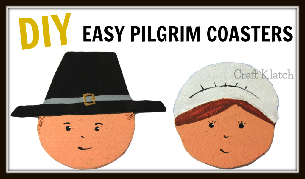 DIY Easy Pilgrim Coasters | DIY Project | Craft Klatch | Thanksgiving ...