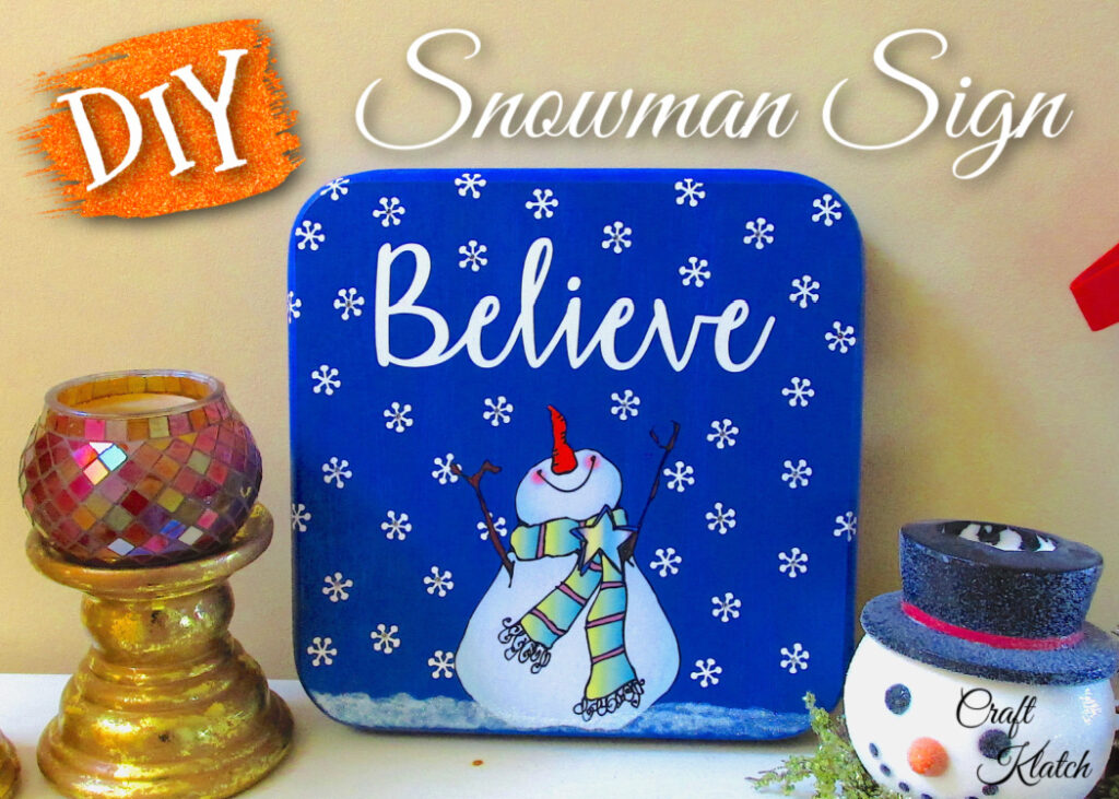 Christmas Decor Snowman Believe Sign [Video] - Craft Klatch